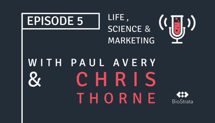 Life, Science and Marketing Podcast, Episode 5: Chris Thorne